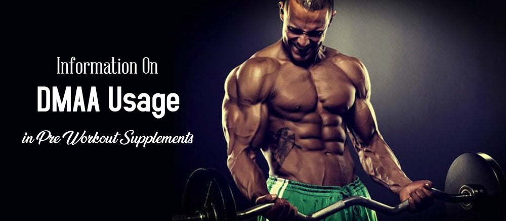Information On DMAA Usage in Pre Workout Supplements - CrazyBulk.in