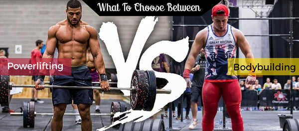 What To Choose Between Powerlifting vs Bodybuilding - CrazyBulk.in