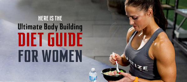 Here Is The Ultimate Body Building Diet Guide For Women - CrazyBulk.in